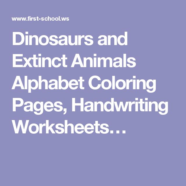 Dinosaurs and Extinct Animals Alphabet Coloring Pages, Handwriting ...